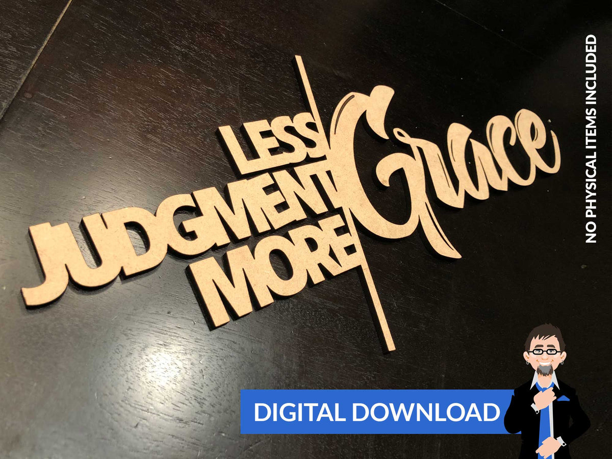 "Less Judgment More Grace" Typography – Big Blue Laser Designs